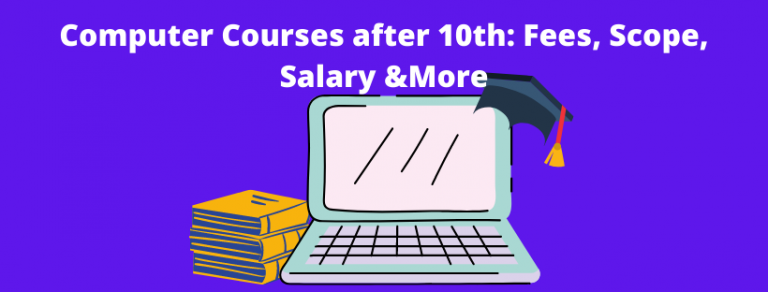 Best Computer Courses After 10th: Fees, Scope, Salary and More ...