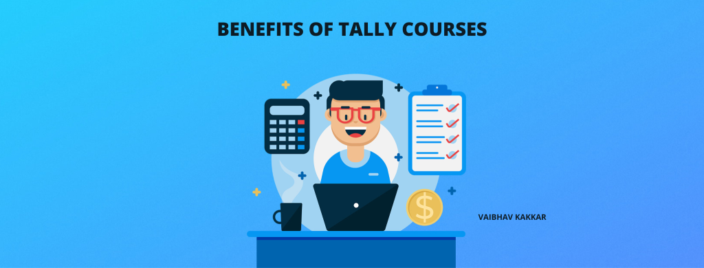 What Are The Benefits Of Tally Course? A Complete Guide